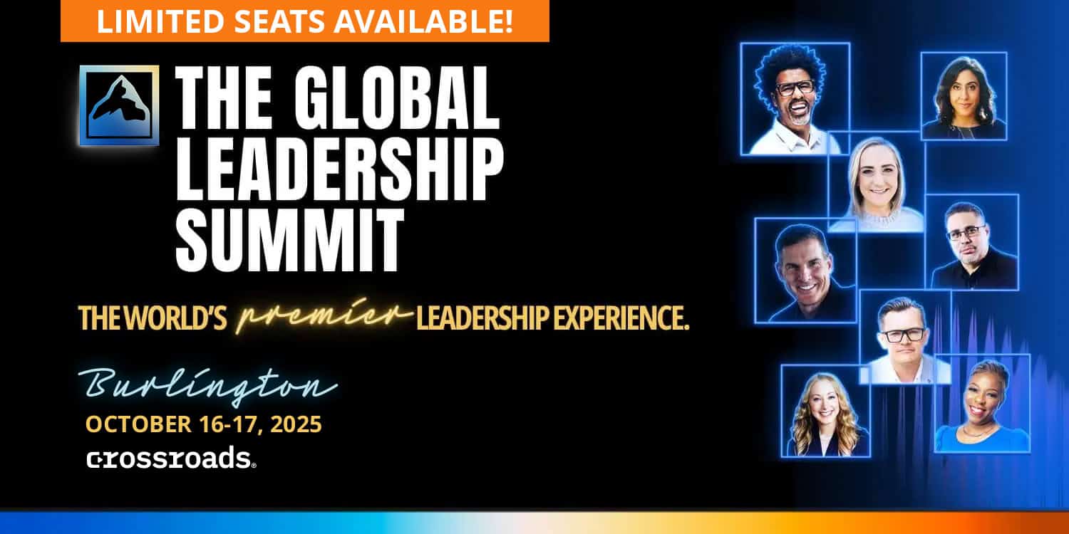 The Global Leadership Summit 2025 - Crossroads Christian Communications ...